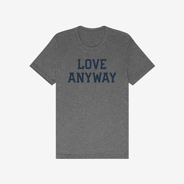 "Love Anyway" Unisex T-Shirt | Search for Common Ground – Love Anyway Shop